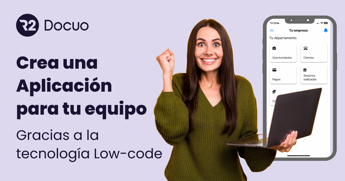 Crea la Aplicación Low-code que tu equipo necesita | R2 Docuo