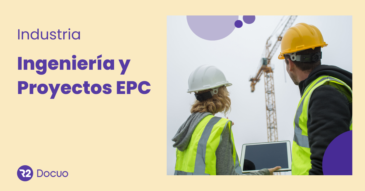 Gestión Documental para Ingeniería y Proyectos EPC | R2 Docuo